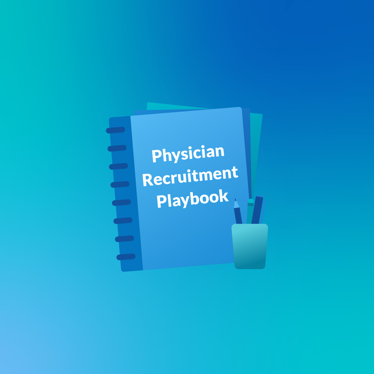 Physician Recruitment Playbook | Templates & Guides