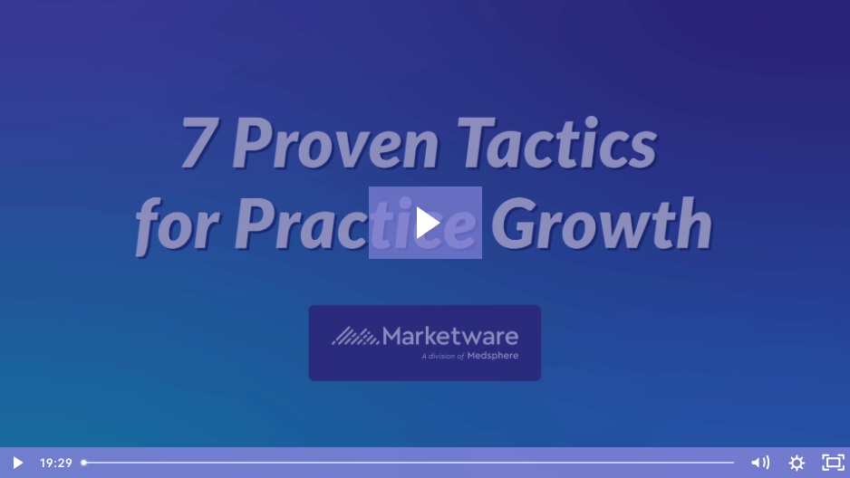 7 Proven Tactics for Practice Growth | Marketware Webinar