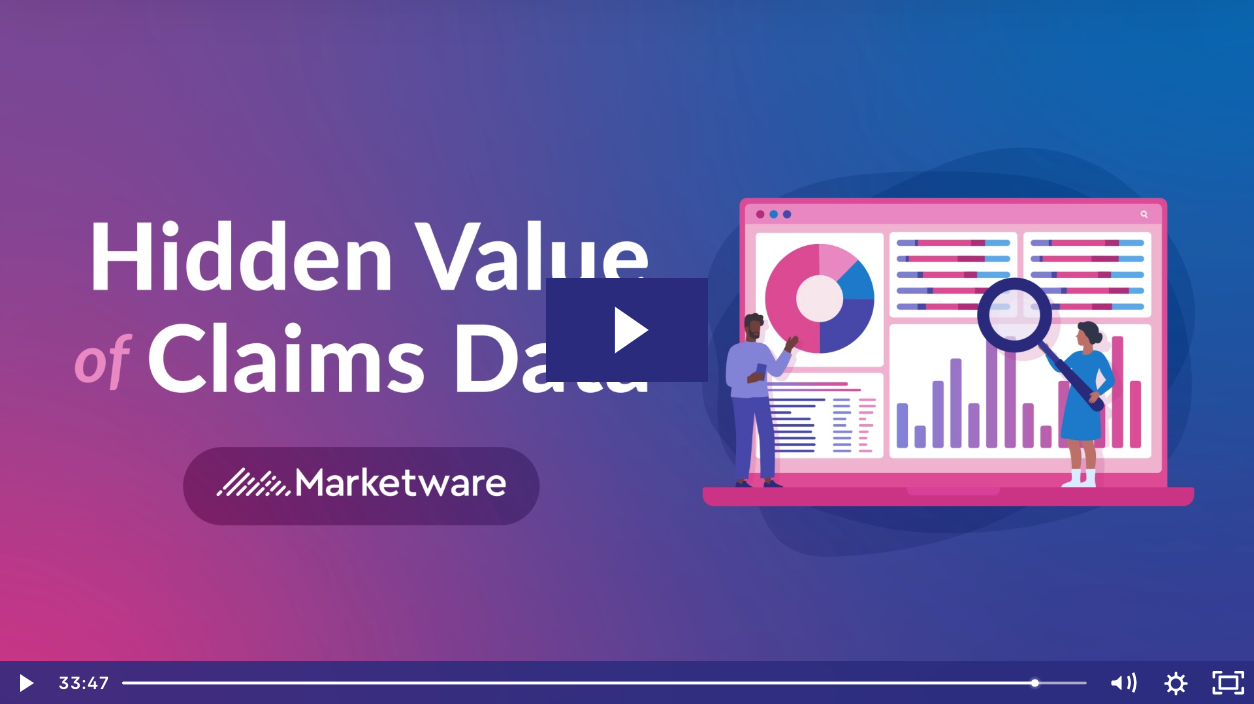 The Hidden Value of Claims Data | Marketware Webinar