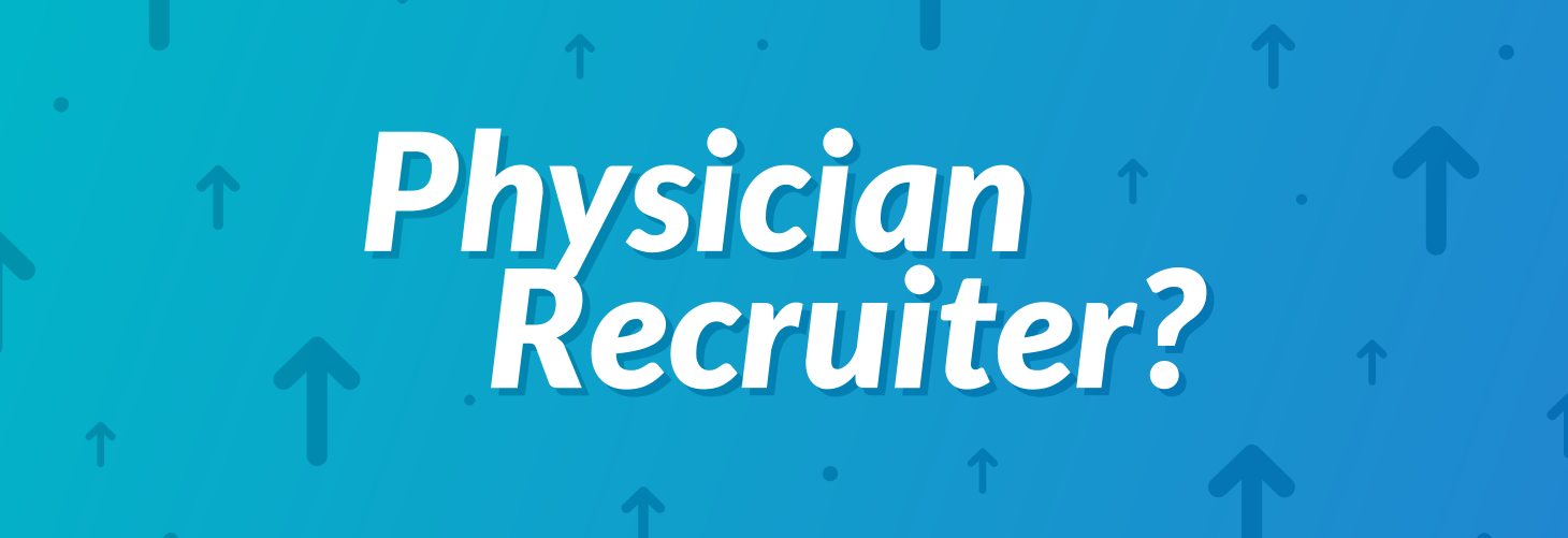 What is a Physician Recruiter? Benefits of Hiring One